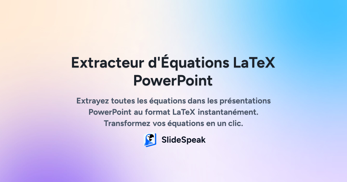 Extracteur d'Équations LaTeX PowerPoint - SlideSpeak