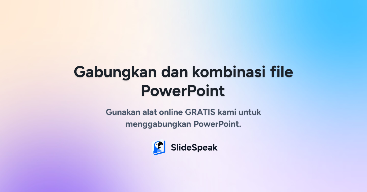 Gabungkan File PowerPoint - SlideSpeak