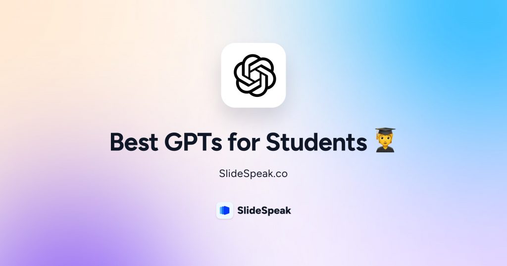 The Best GPTs for Students - Get the most out of ChatGPT - SlideSpeak