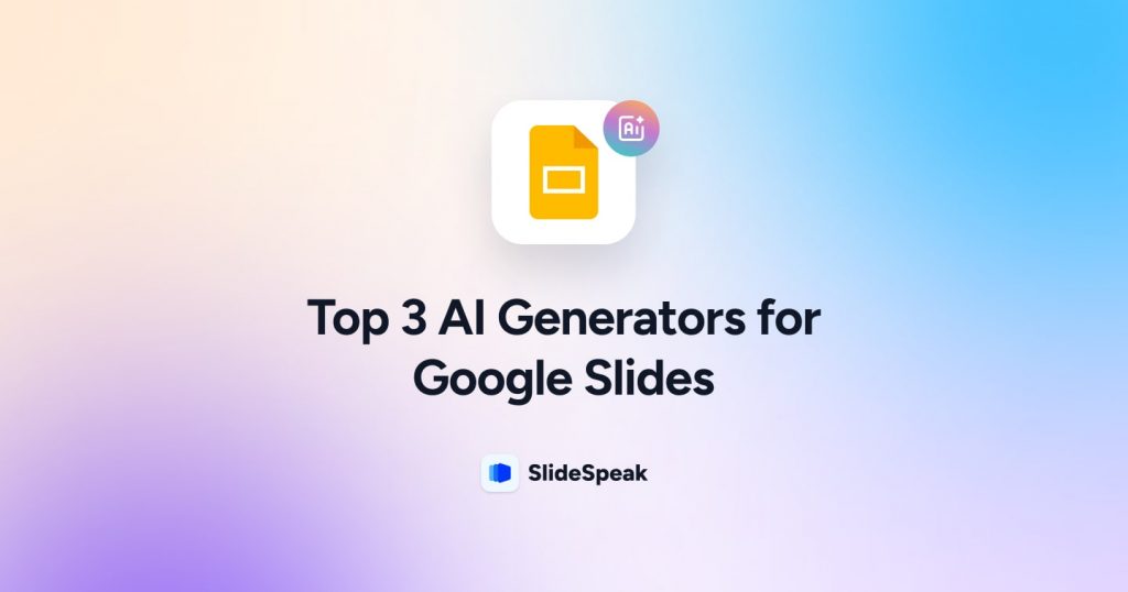 Top 3 AI Generators for Google Slides - SlideSpeak